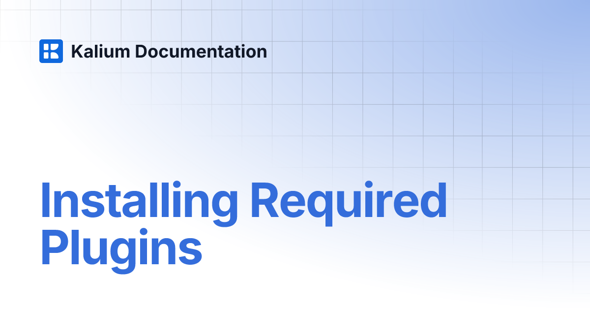 Installing Required Plugins | Kalium Documentation Installing Required Plugins | Kalium Documentation