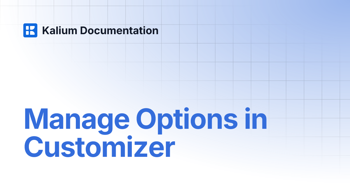 Manage Options in Customizer | Kalium Documentation