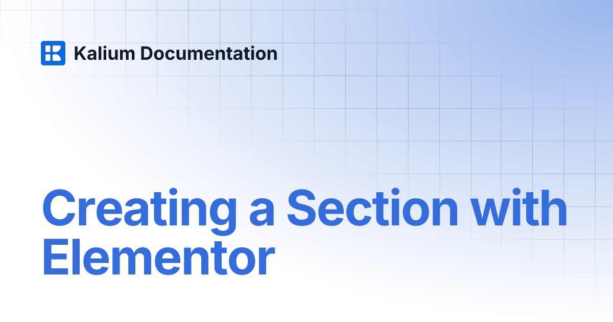 Creating a Section with Elementor | Kalium Documentation