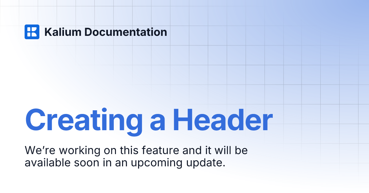 Creating a Header | Kalium Documentation