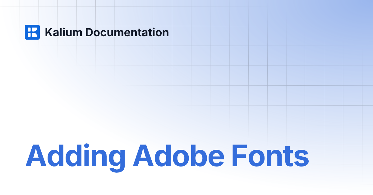 Adding Adobe Fonts | Kalium Documentation
